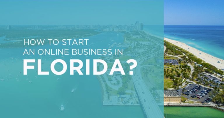 How to Start an Online Business in Florida? - Complete Guide