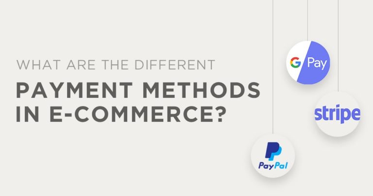 What are different payment methods in E-commerce? - A Guide