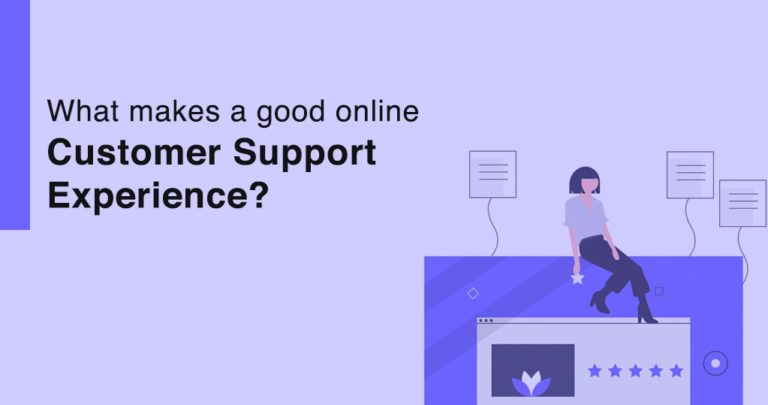 What Makes a Good Online Customer Support Experience - Guide