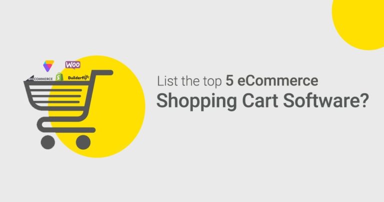 List Top 5 Ecommerce Shopping Cart Software - Expert Guide